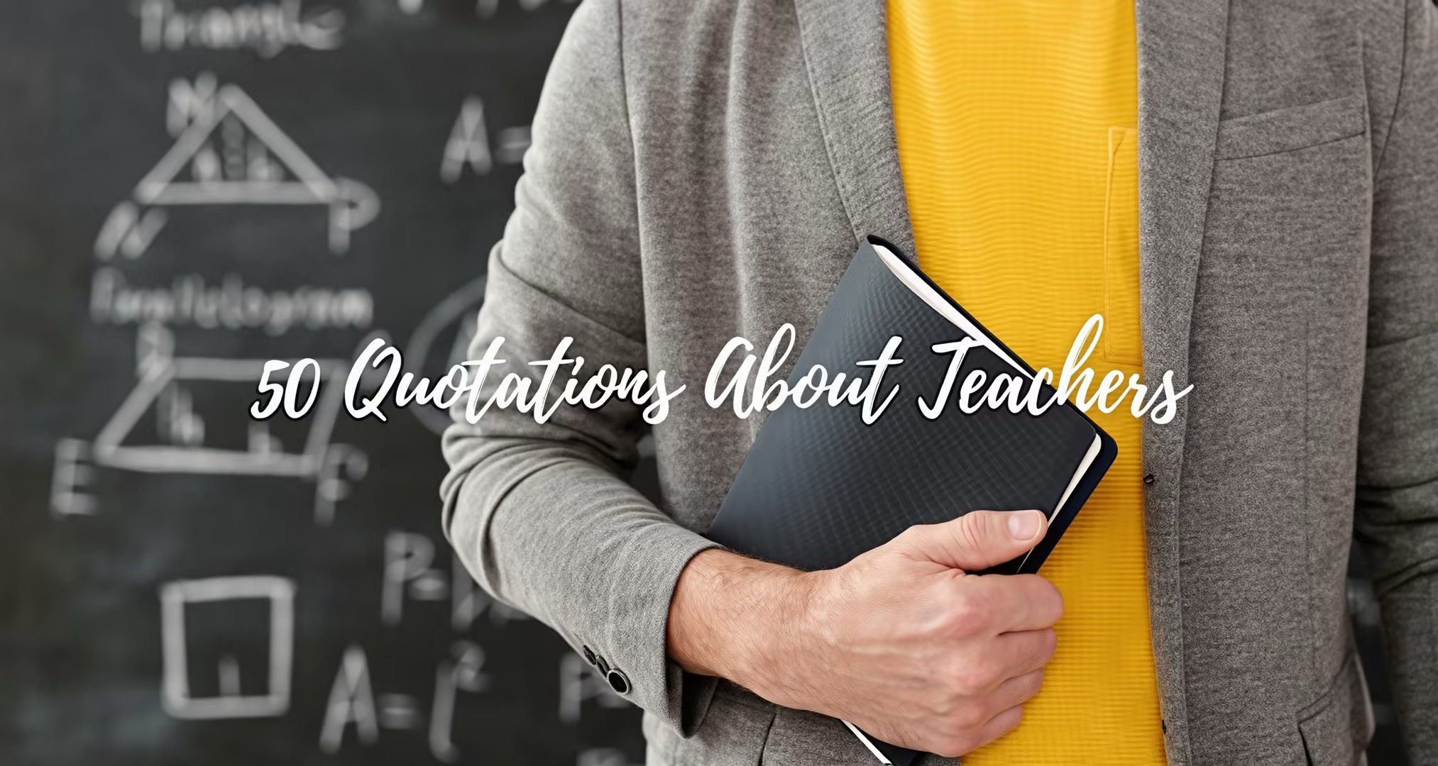 50 Inspiring Quotes About Teachers That Celebrate the Power of ...